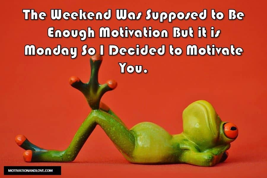 2020 Funny and Inspiring Monday Memes - Motivation and Love