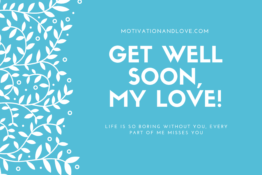 Touching Get Well Soon My Love Quotes (2020) - Motivation and Love