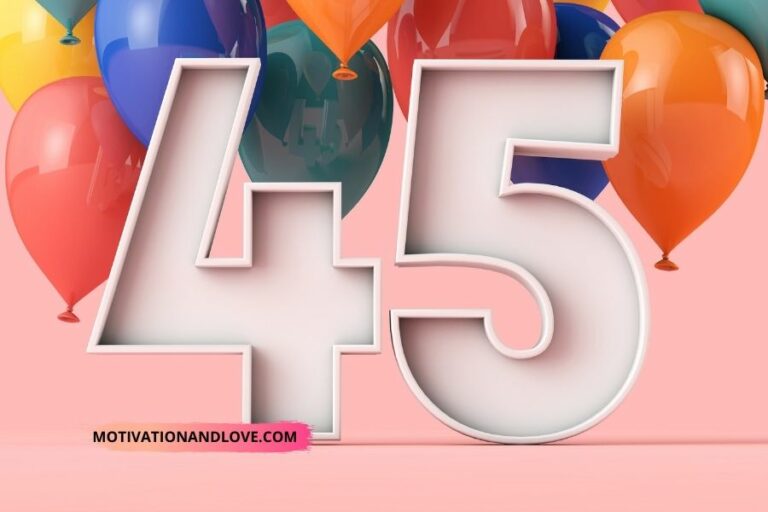 Happy 45th Birthday to Me Wishes and Quotes - Motivation and Love