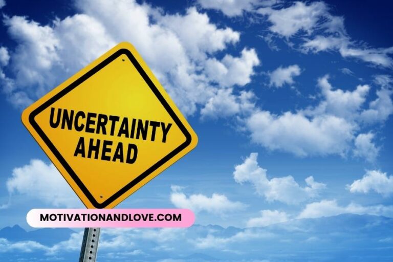 Life Is Full of Uncertainties Quotes - Motivation and Love
