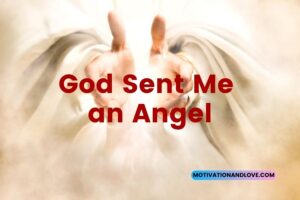 God Sent Me an Angel Quotes - Motivation and Love