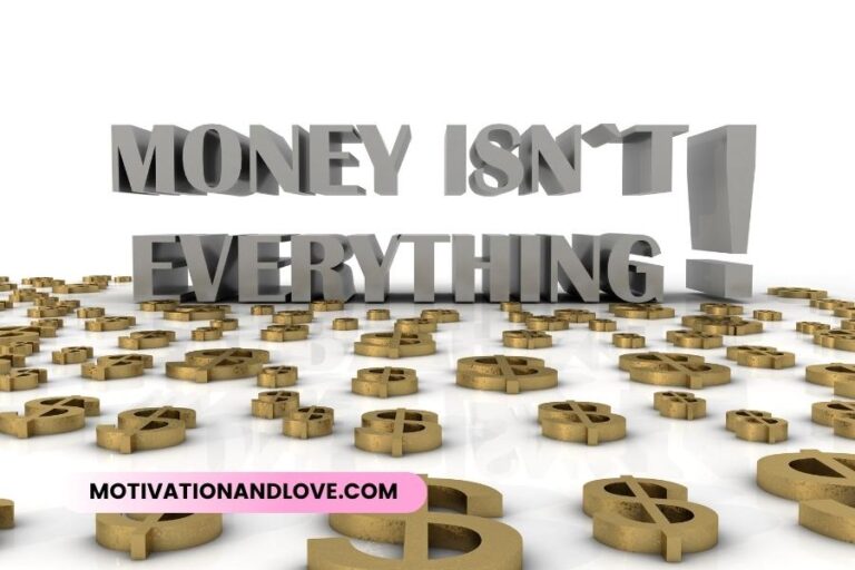 Money Is Not Everything Quotes - Motivation and Love