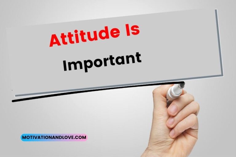 Attitude Is Important Quotes - Motivation and Love