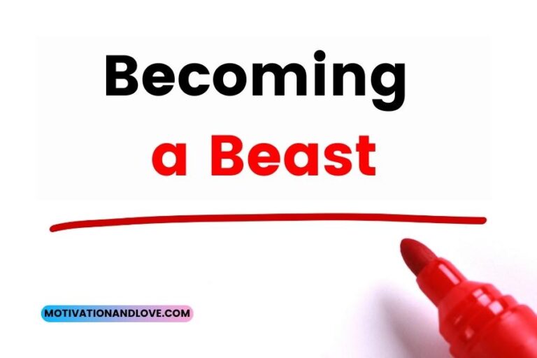 Becoming a Beast Quotes - Motivation and Love
