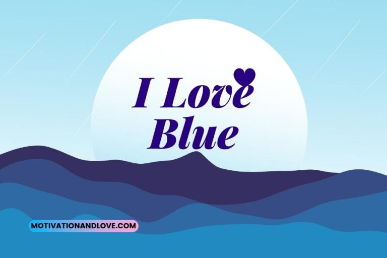I Love Blue Quotes - Motivation and Love