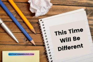 This Time Will Be Different Quotes - Motivation and Love
