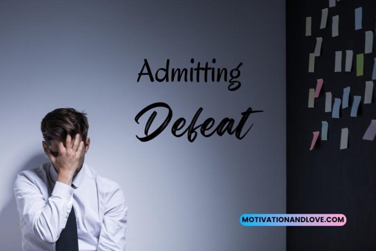 Admitting Defeat Quotes - Motivation and Love