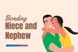 Bonding Niece and Nephew Quotes - Motivation and Love