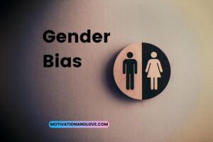 Gender Bias Quotes - Motivation and Love