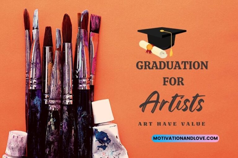 Graduation Quotes for Artists - Motivation and Love