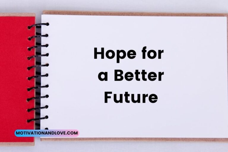 Hope for a Better Future Quotes - Motivation and Love