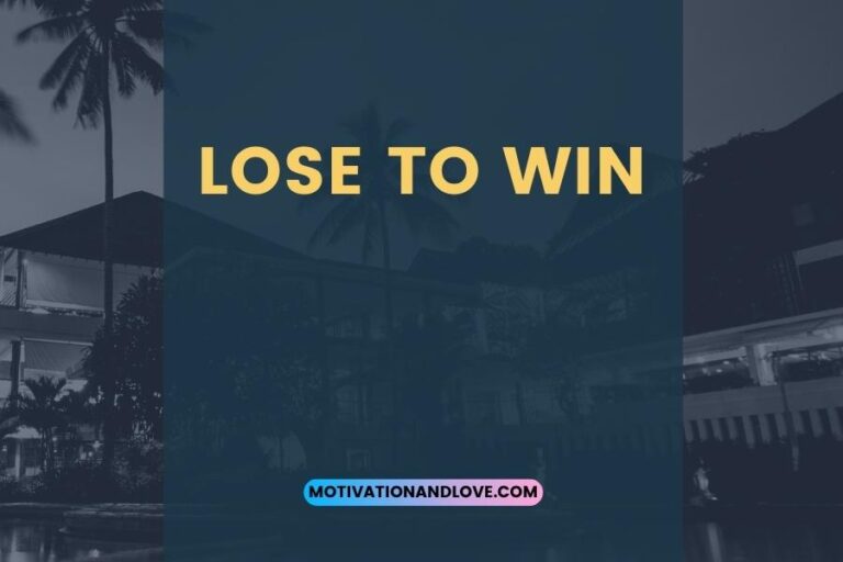 Lose to Win Quotes - Motivation and Love