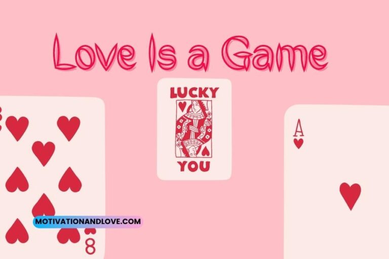Love Is a Game Quotes - Motivation and Love