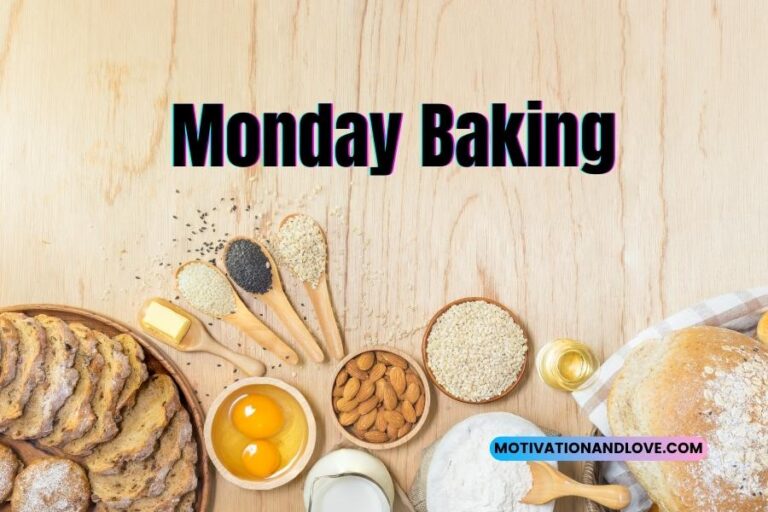 Monday Baking Quotes - Motivation and Love