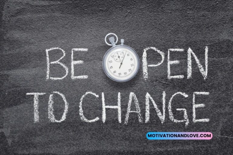 Being Open to Change Quotes - Motivation and Love