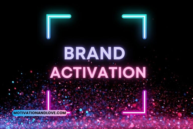Brand Activation Quotes - Motivation and Love