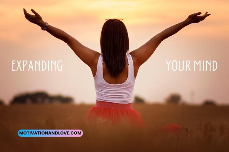 Expanding Your Mind Quotes - Motivation and Love