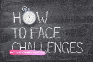 Inspirational Quotes for Facing Challenges - Motivation and Love